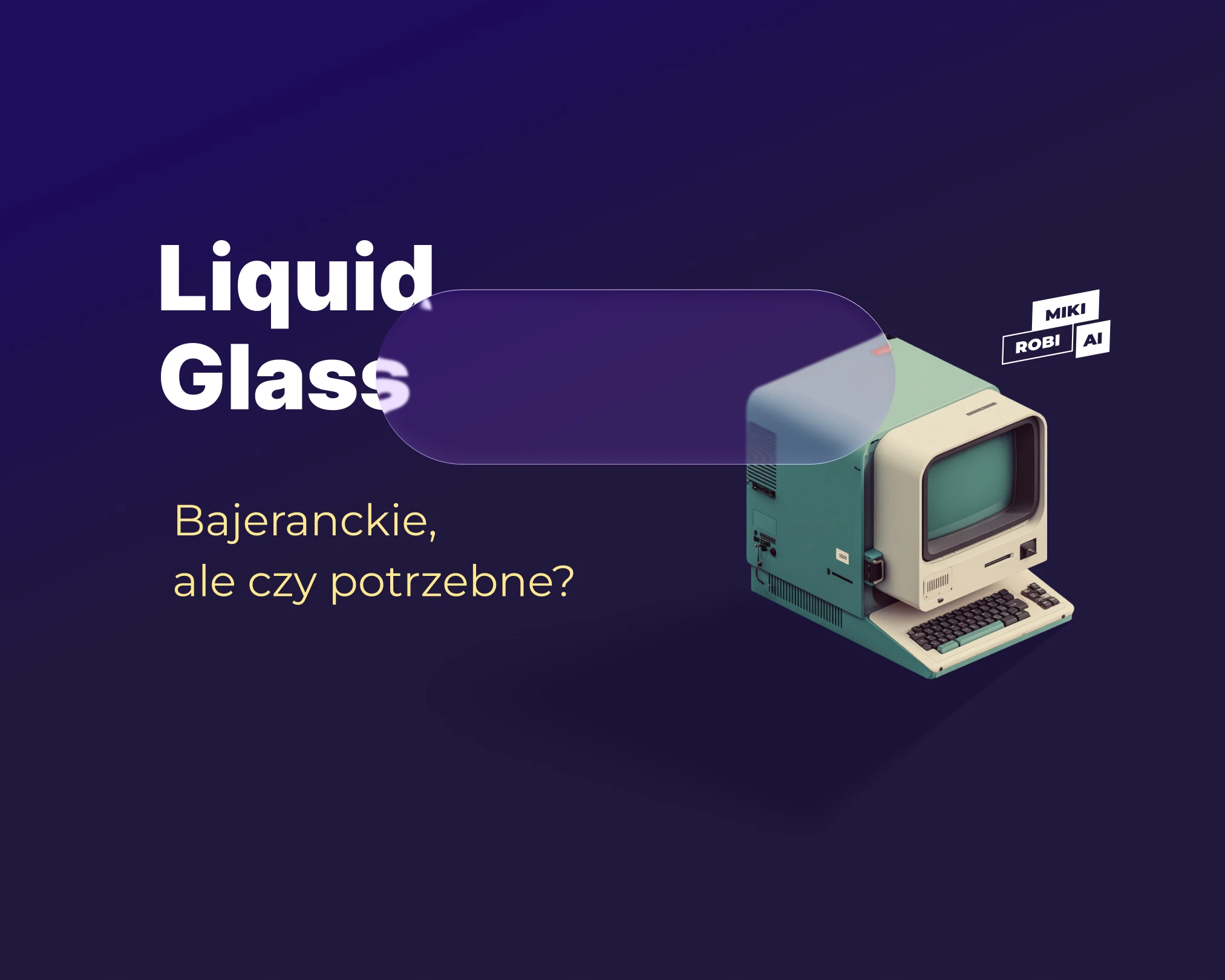 Liquid Glass - Efekt szkła w UI - Bajeranckie, ale czy potrzebne ...